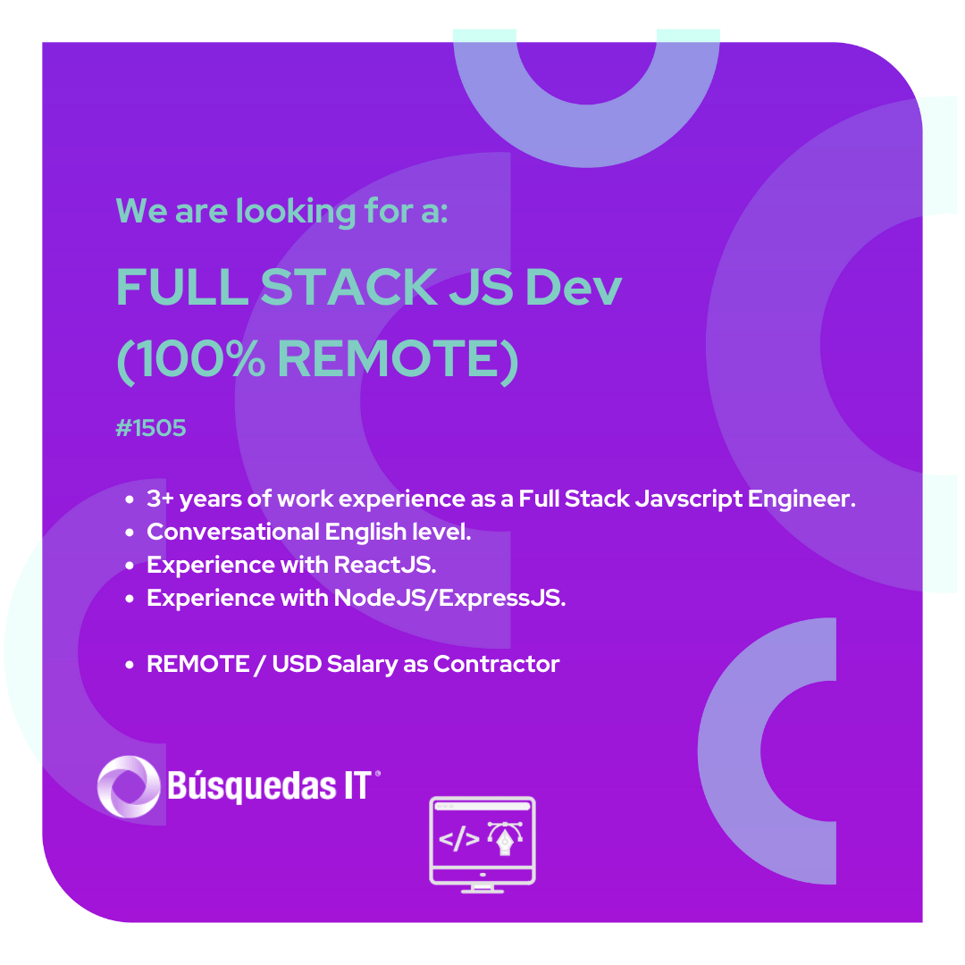 Búsquedas IT-FULLSTACK JAVASCRIPT DEVELOPER (100% REMOTE)